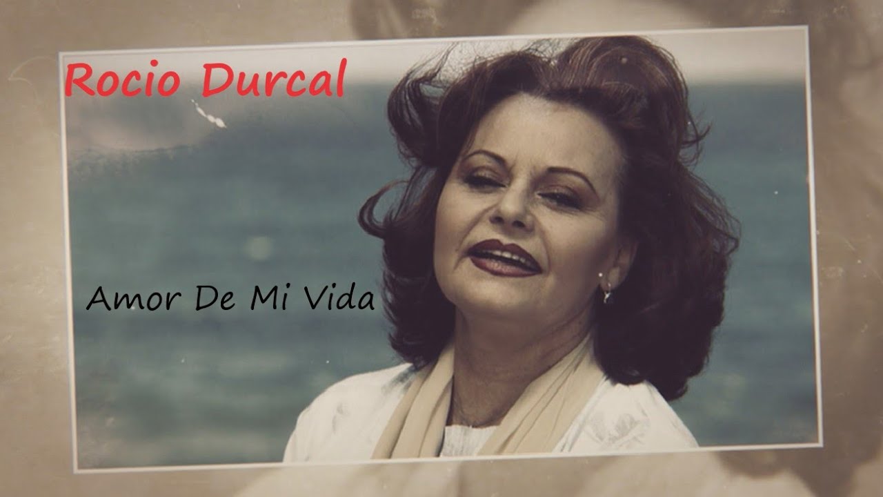 Rocio Durcal Amor De Mi Vida Youtube