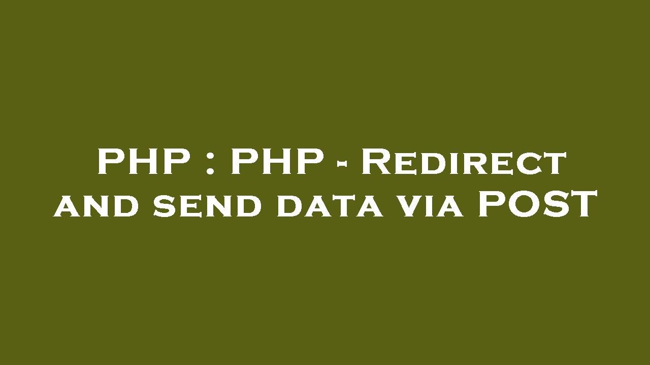 Php Php Redirect And Send Data Via Post Youtube