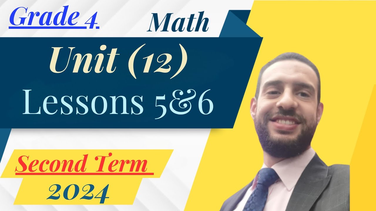 Math Grade 4 Unit 12 Lessons 5 6 Second Term 2024 Youtube