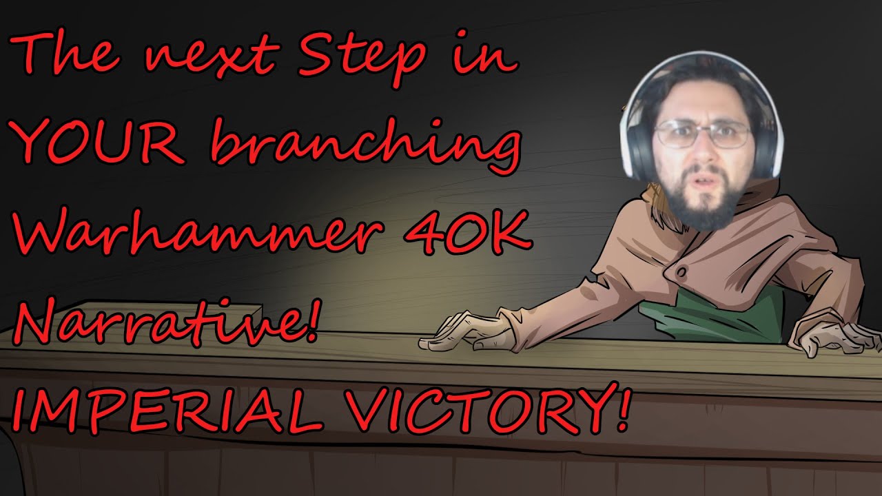 Next Step In Your Branching Warhammer 40k Narrative Imperial Victory