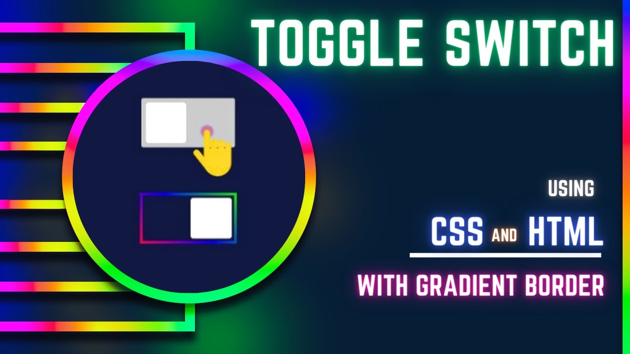 Animated Toggle Switch With Gradient Border Using Css And Html Toggle