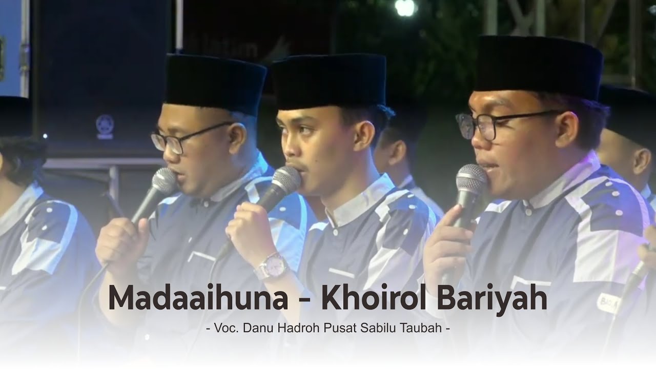 Madaaihuna Khoirol Bariyah Vocal Danu Hadroh Pusat Sabilu Taubah