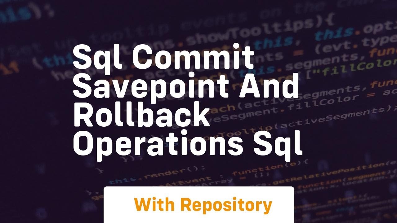 Sql Commit Savepoint And Rollback Operations Sql Youtube