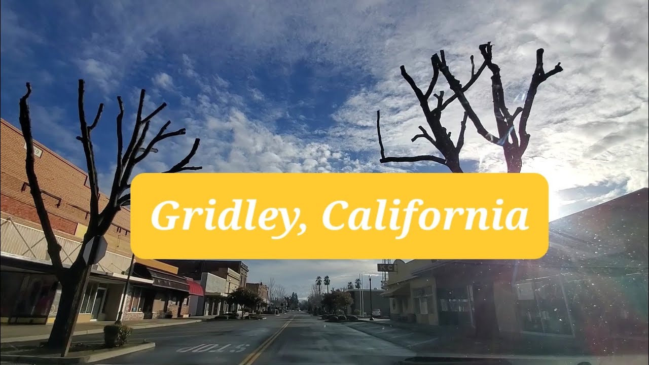Gridley California Gridley Ca 95948 Driving Main Street And