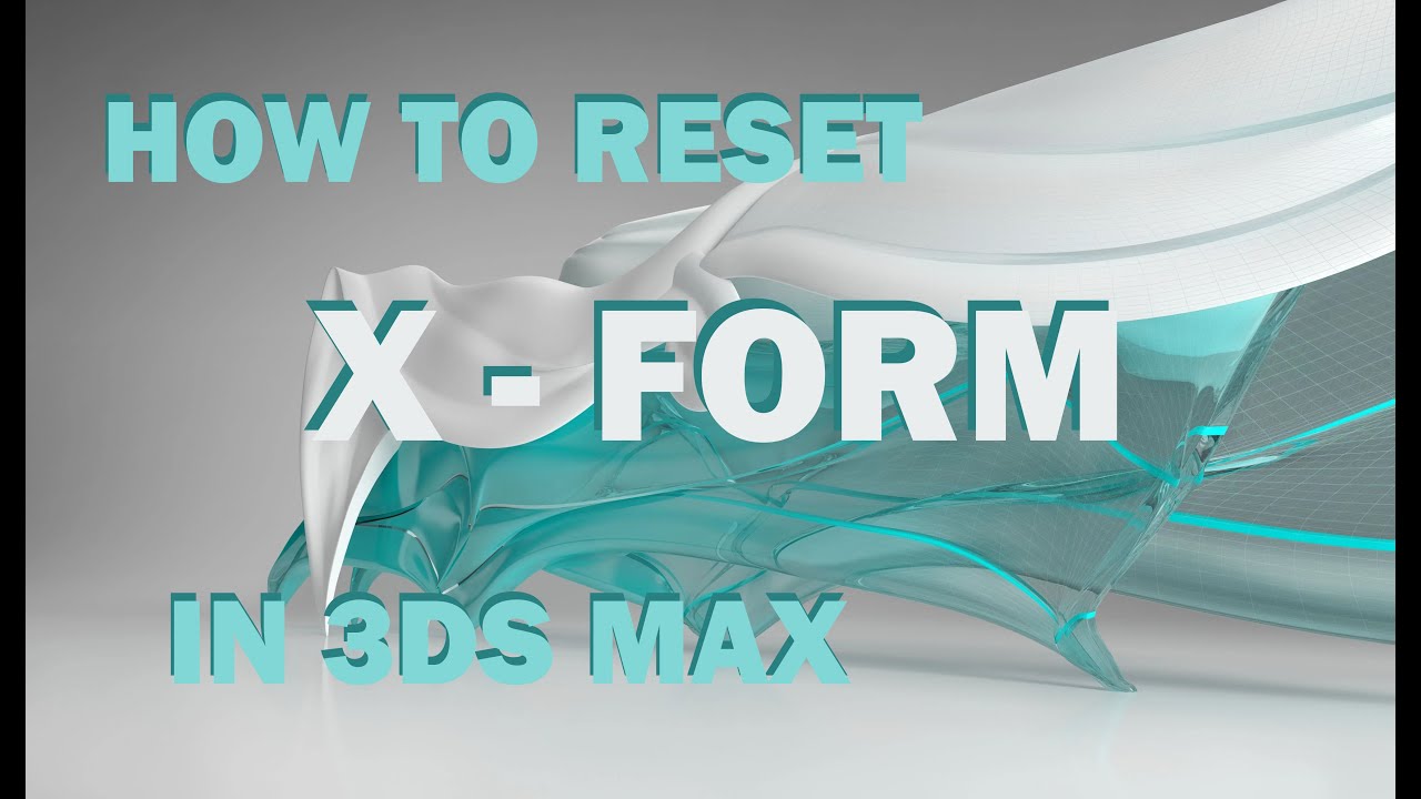 3ds Max Tutorial How To Reset X Form In 3ds Max Youtube