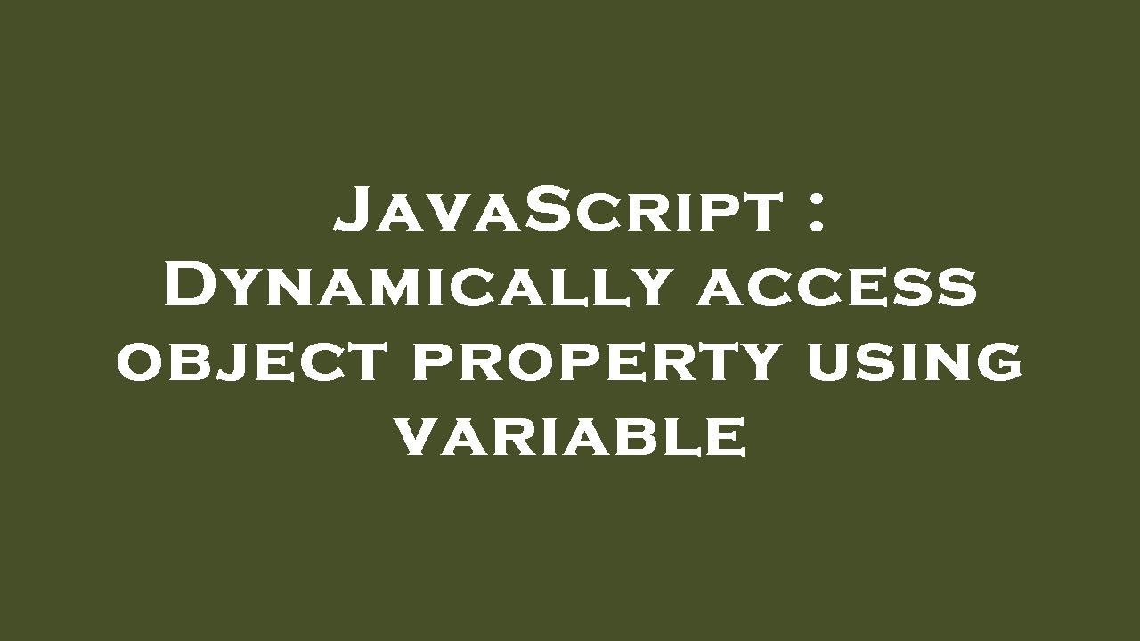 Javascript Dynamically Access Object Property Using Variable Youtube