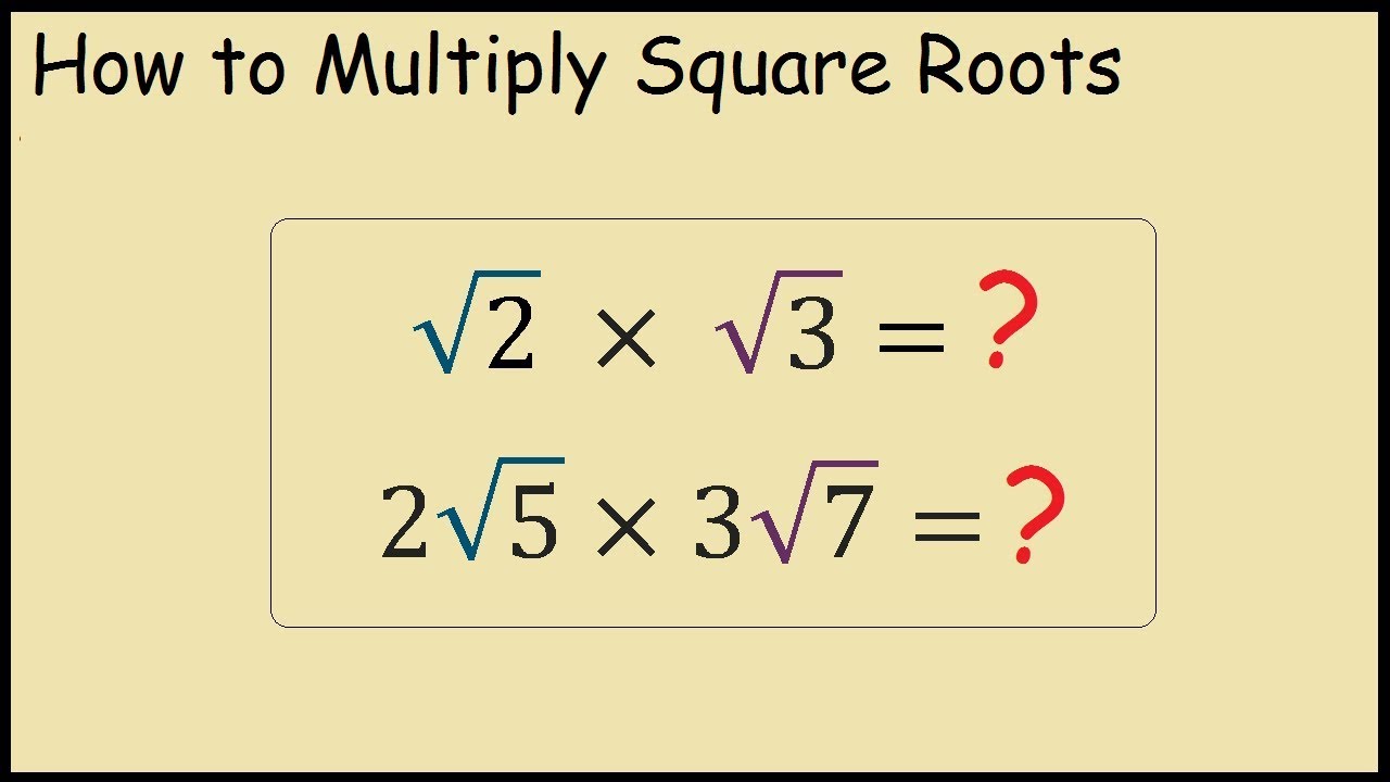 How To Multiply Two Square Roots Youtube
