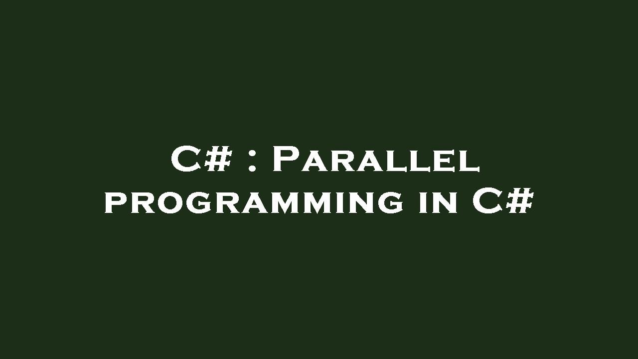 C Parallel Programming In C Youtube