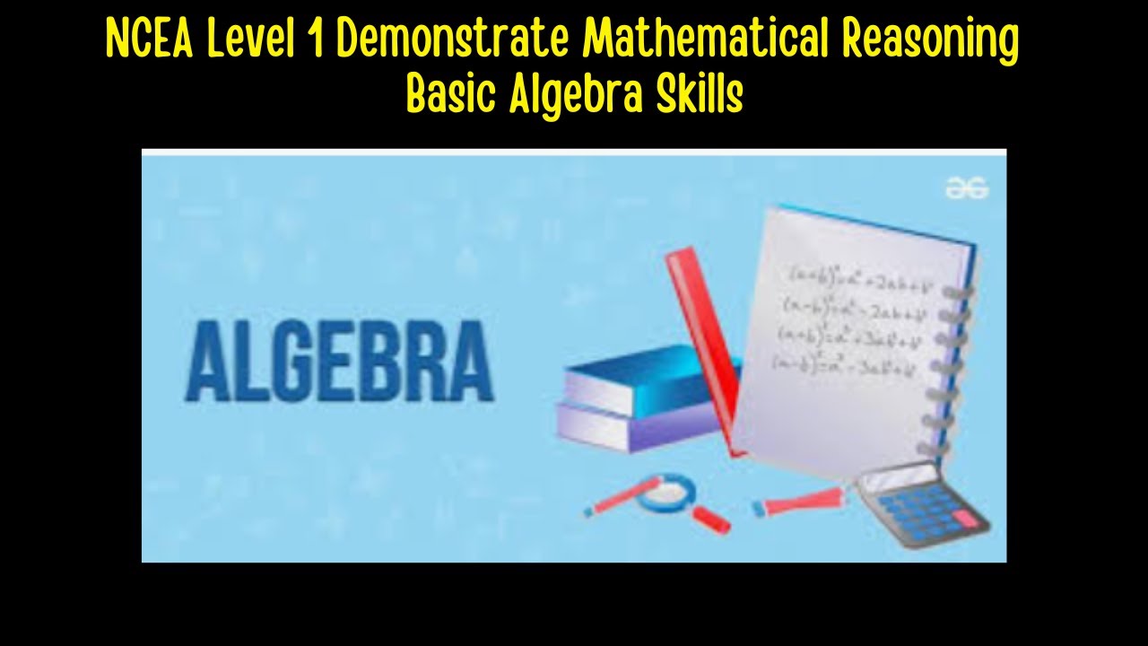 Ncea Level 1 Mathematical Reasoning Basic Algebra Skills Youtube