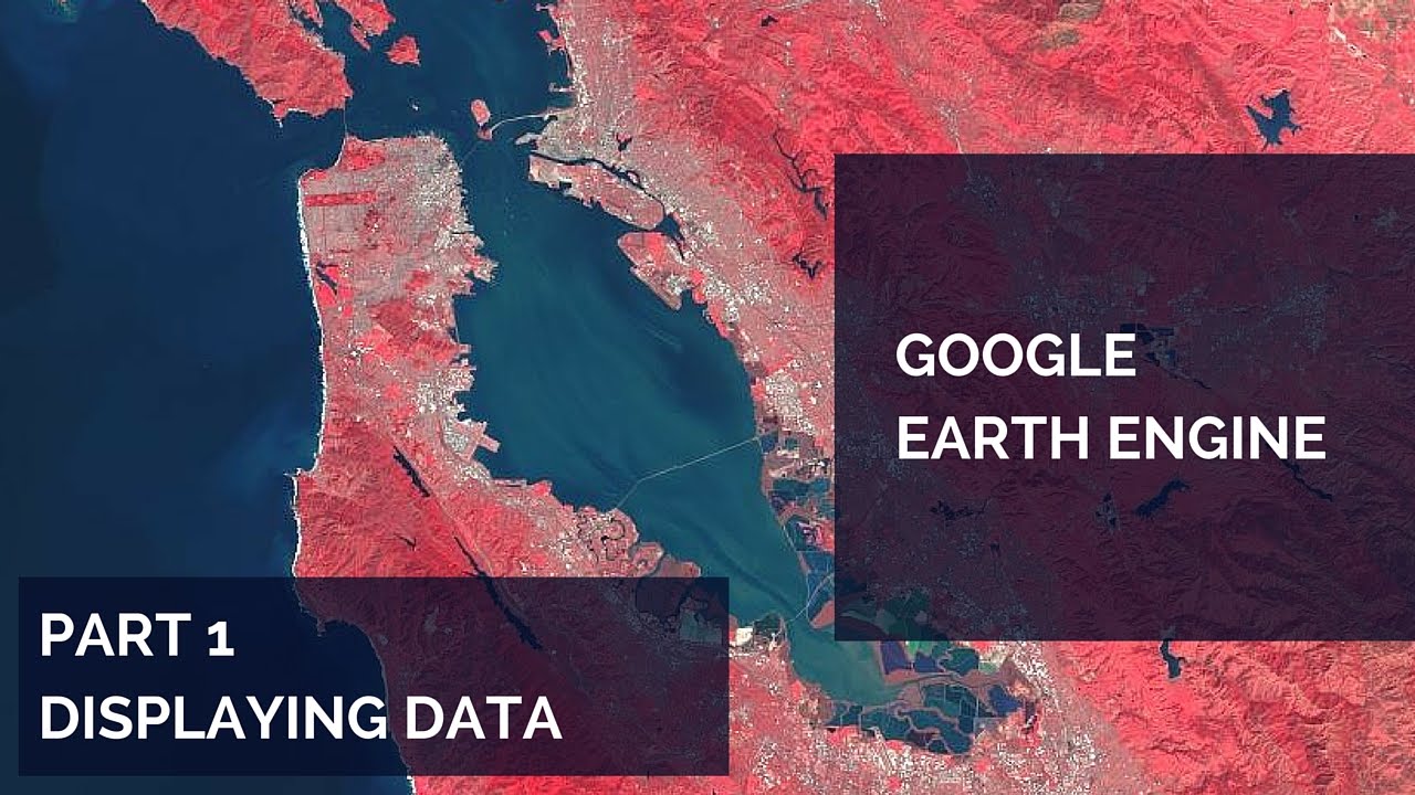 Google Earth Engine Tutorial Part 1 Displaying Data Youtube