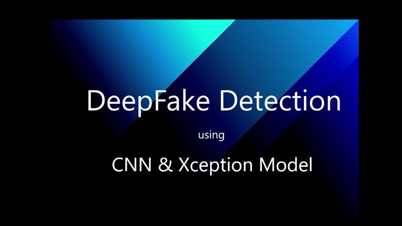 Deepfake Detection Using Cnn And Xception Model Youtube