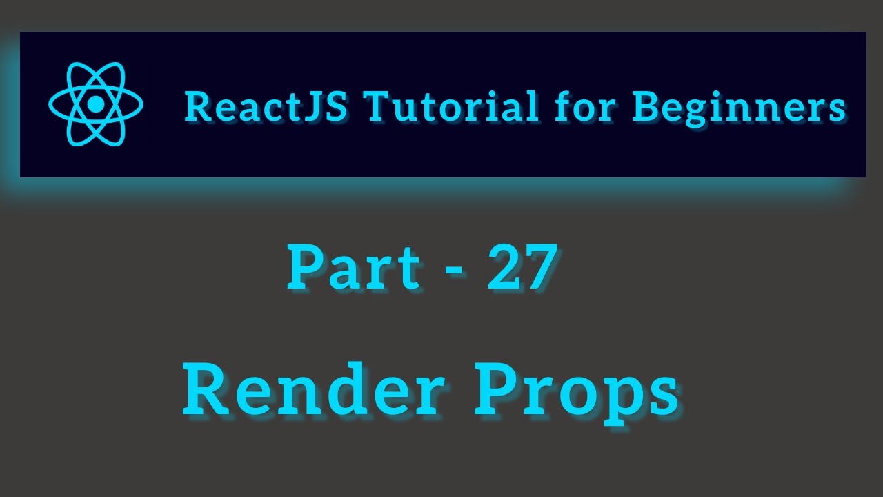 Reactjs Tutorial For Beginners Part 27 Render Props Youtube