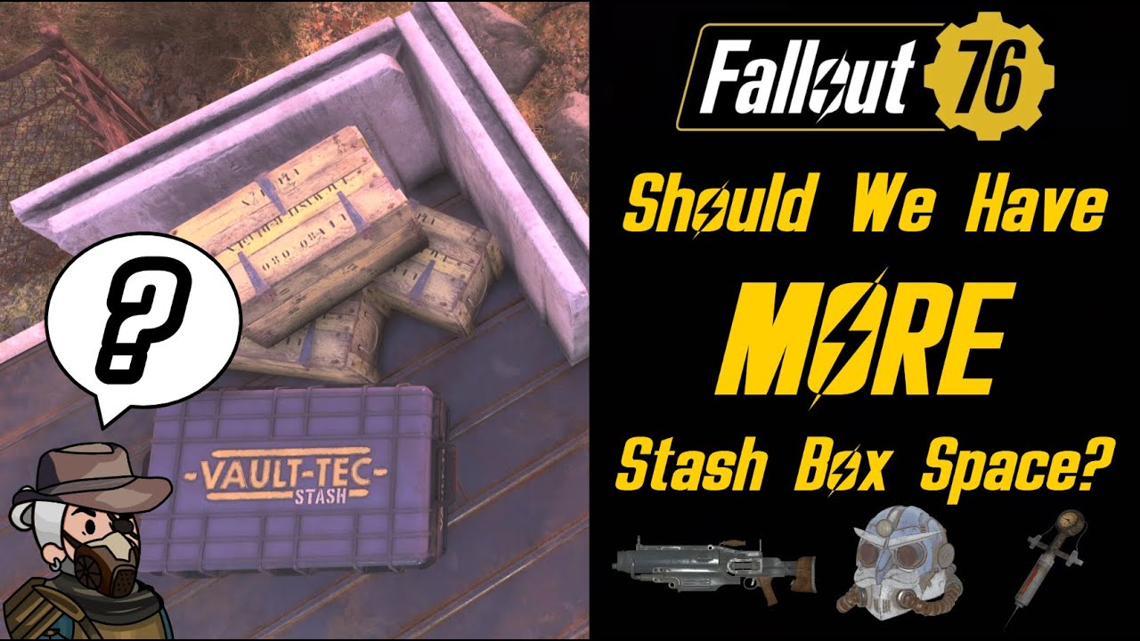Should We Have More Stash Box Space Fallout 76 Discussion Youtube