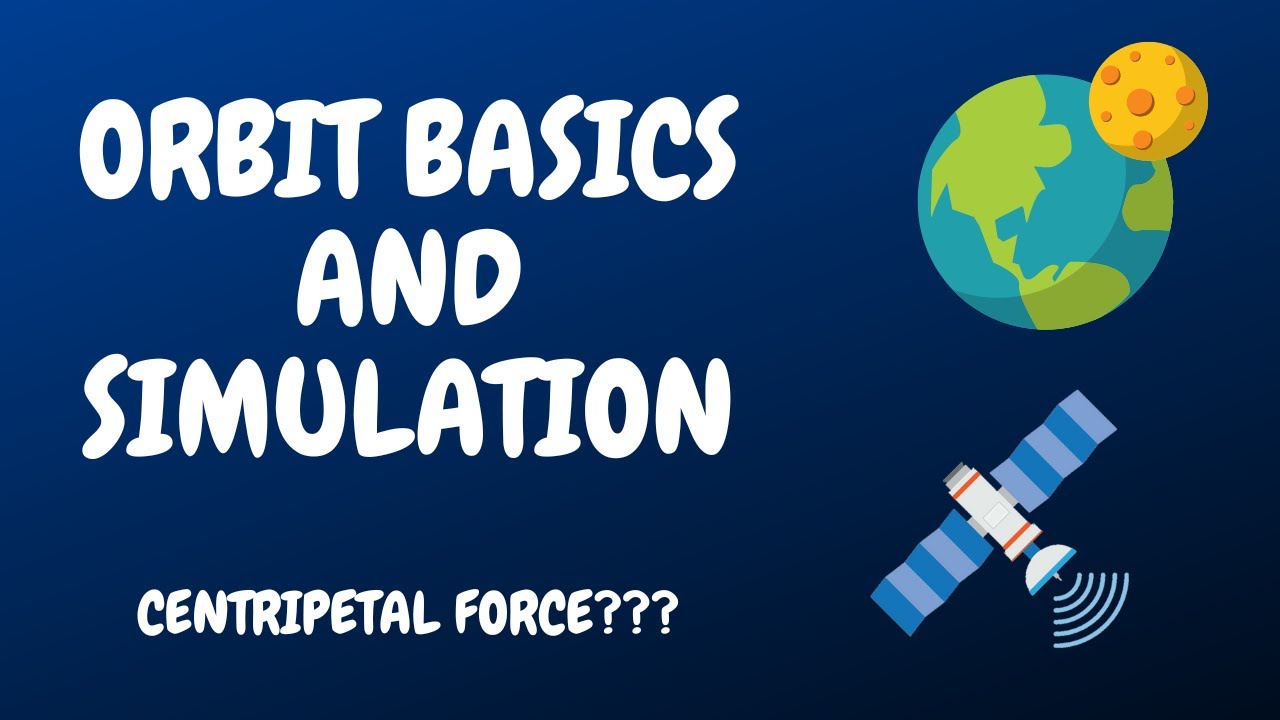Orbit Basics And Simulation Youtube