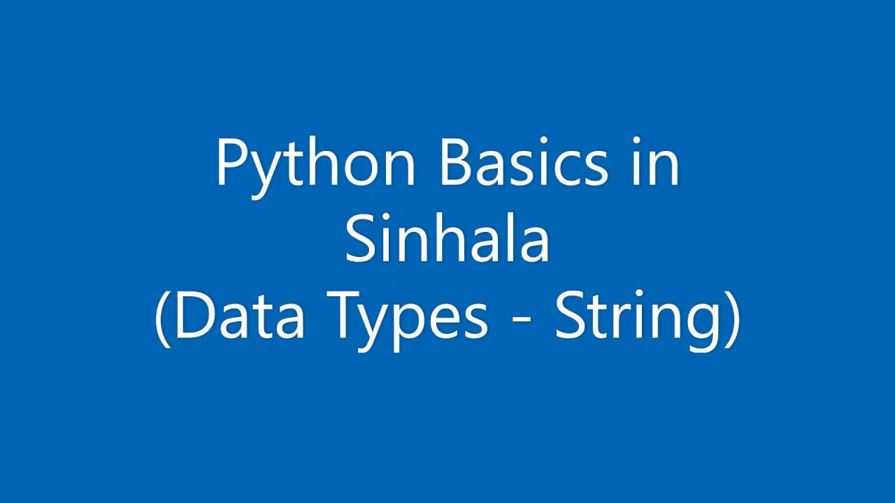 1 Python Basics In Sinhala 5 Data Types String Youtube