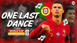 Cristiano Ronaldo Song One Last Dance World Cup 2026 Song Mp3 Mp4