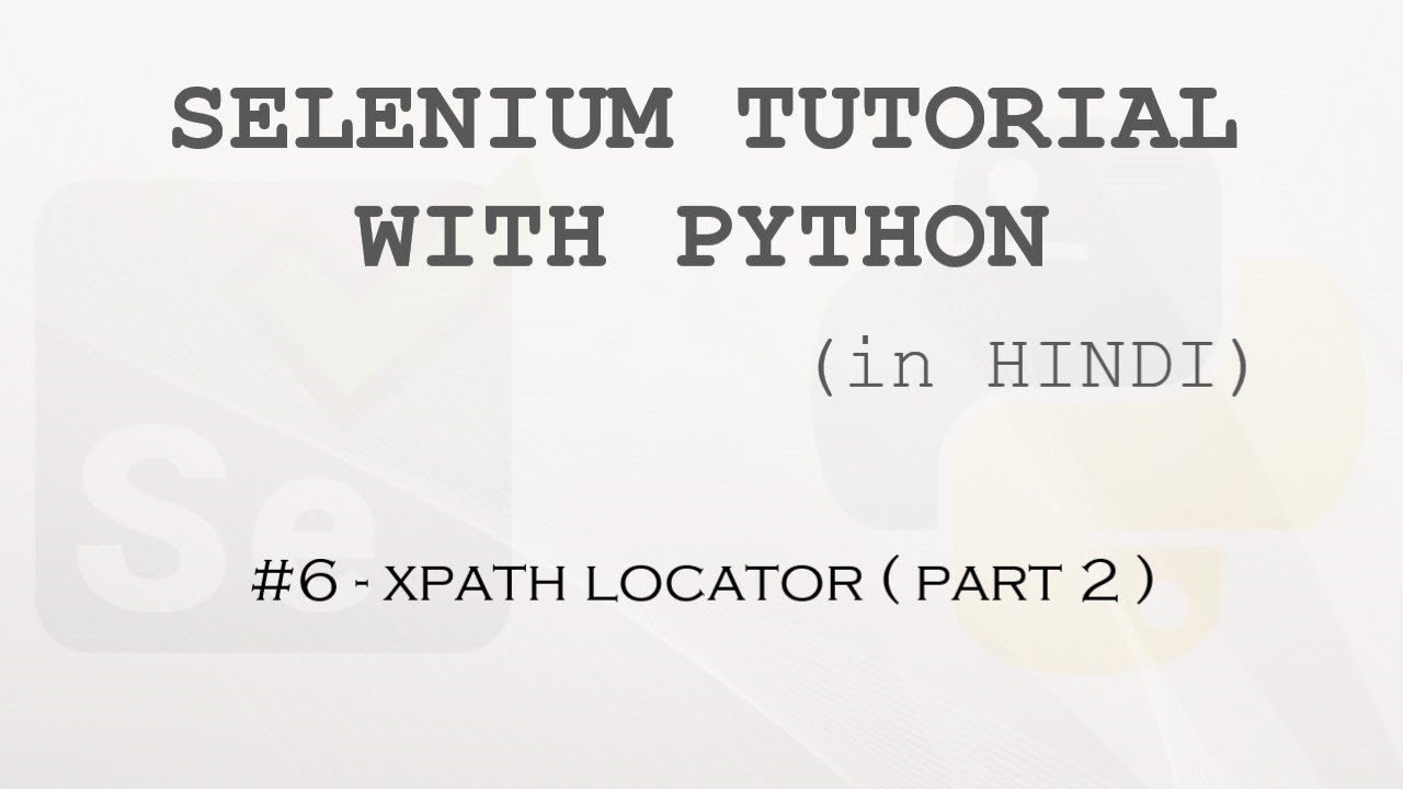 Selenium Tutorial With Python Hindi 6 Xpath Locator Part 2 Youtube