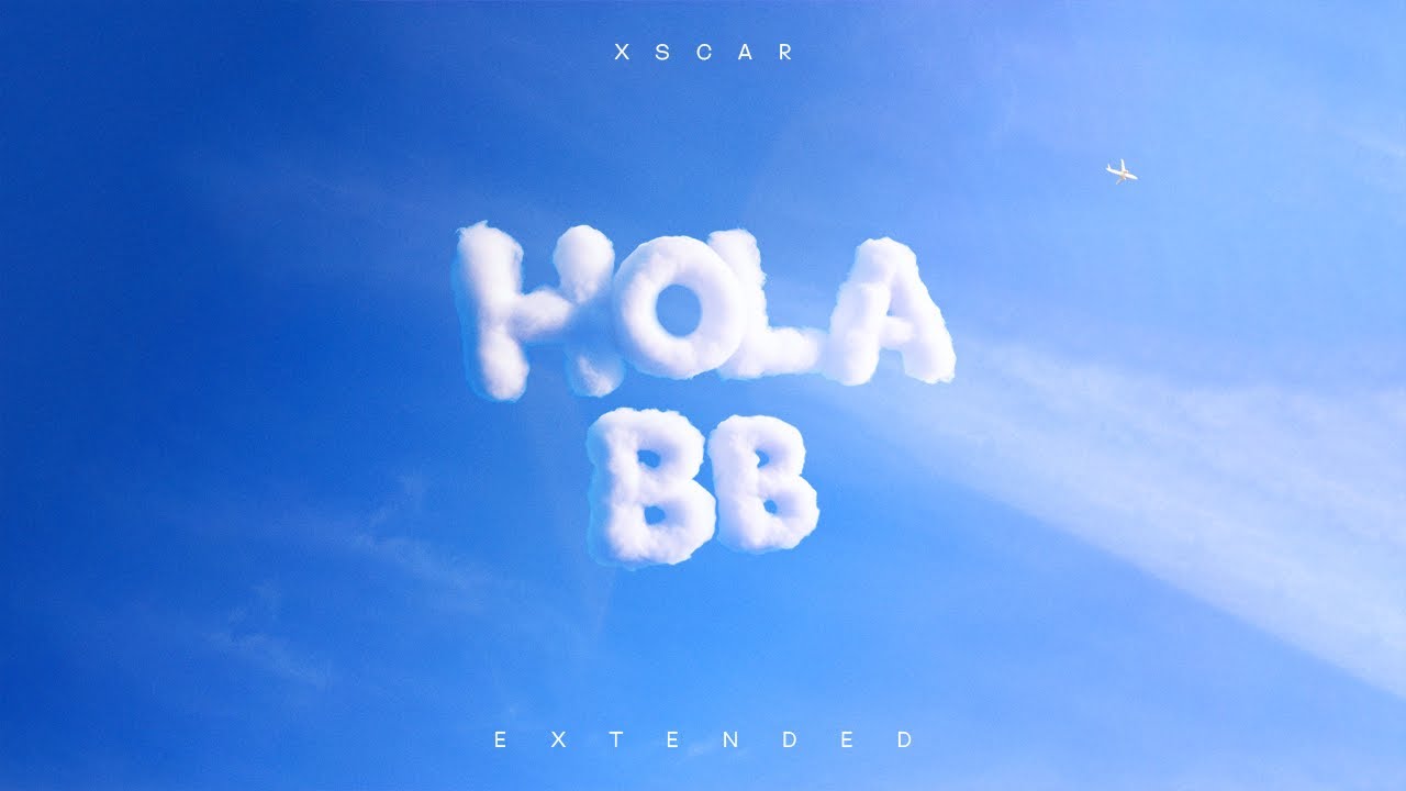 Xscar Hola Bb Extended Official Lyric Video Youtube