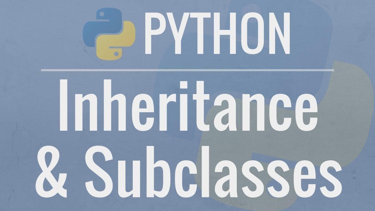 Python Oop Tutorial 4 Inheritance Creating Subclasses Youtube