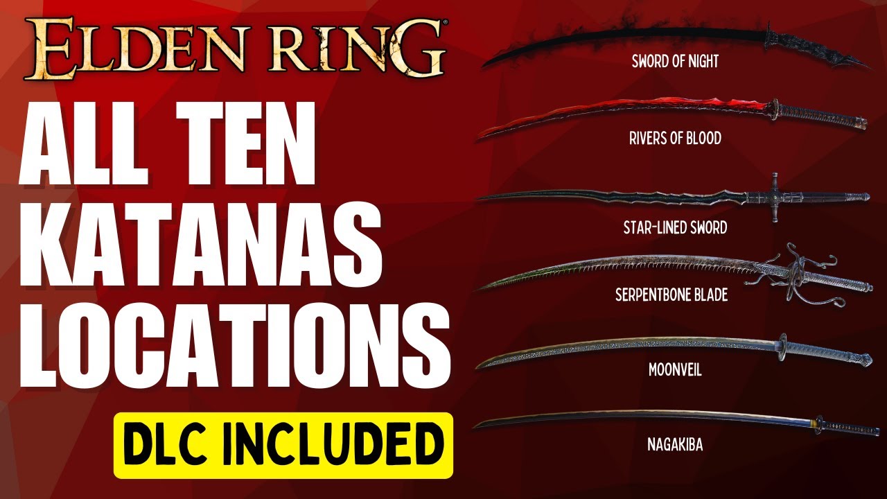 Elden Ring Katana Location Guide All Ten Of Them Youtube