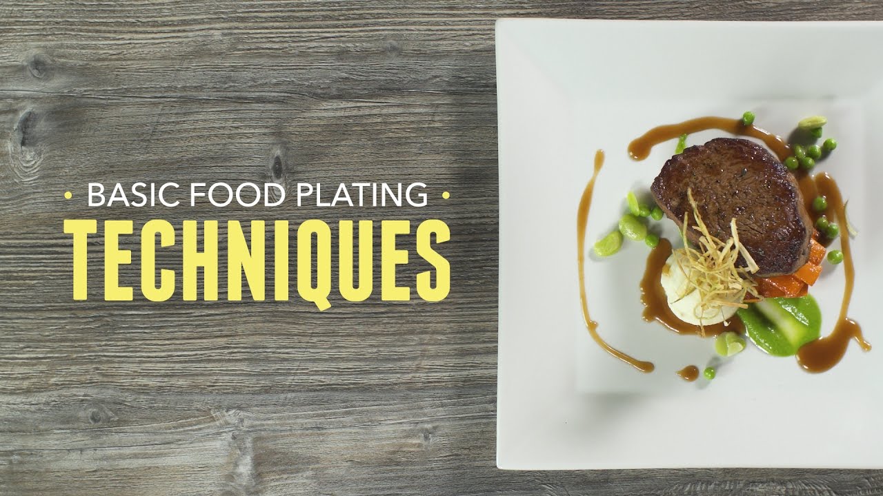 Basic Food Plating Techniques Youtube