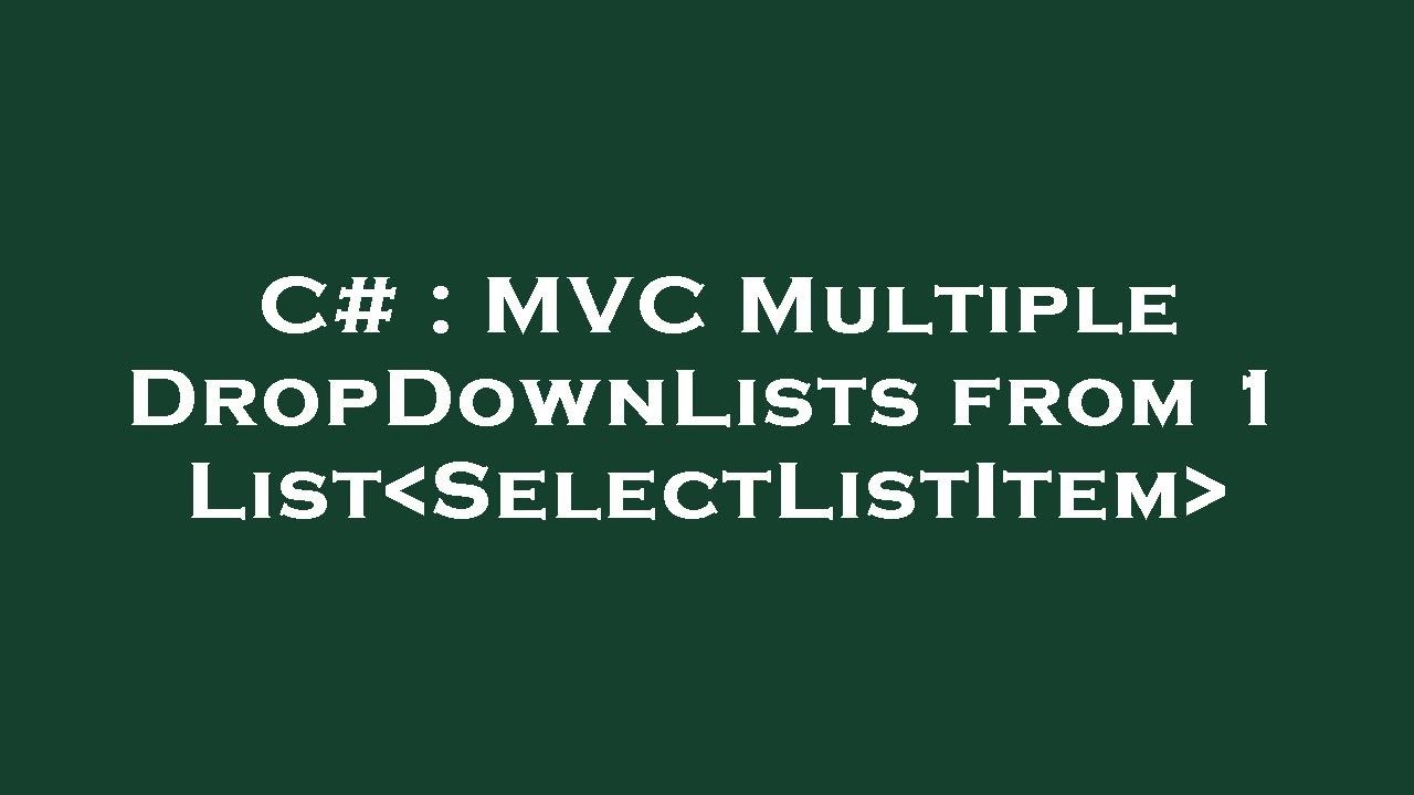 C Mvc Multiple Dropdownlists From 1 List Selectlistitem Youtube