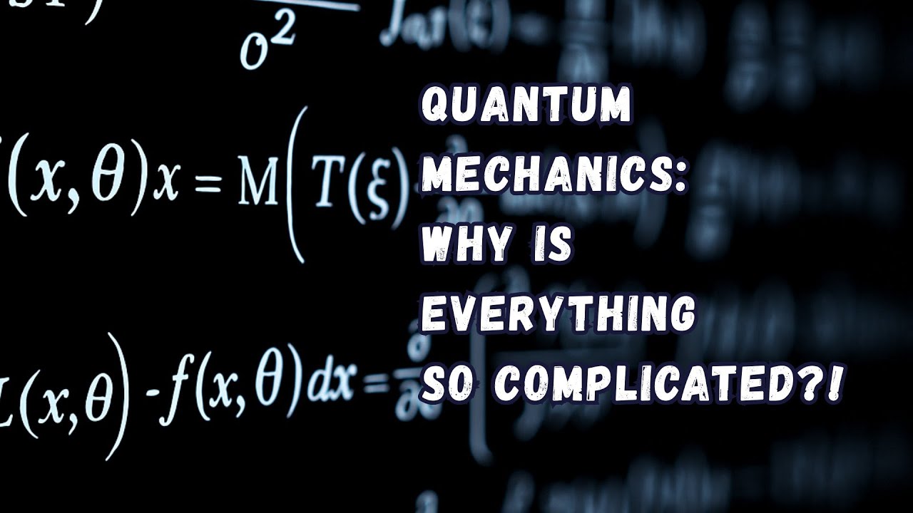 Why Is The Math In Quantum Mechanics So Frustrating Youtube