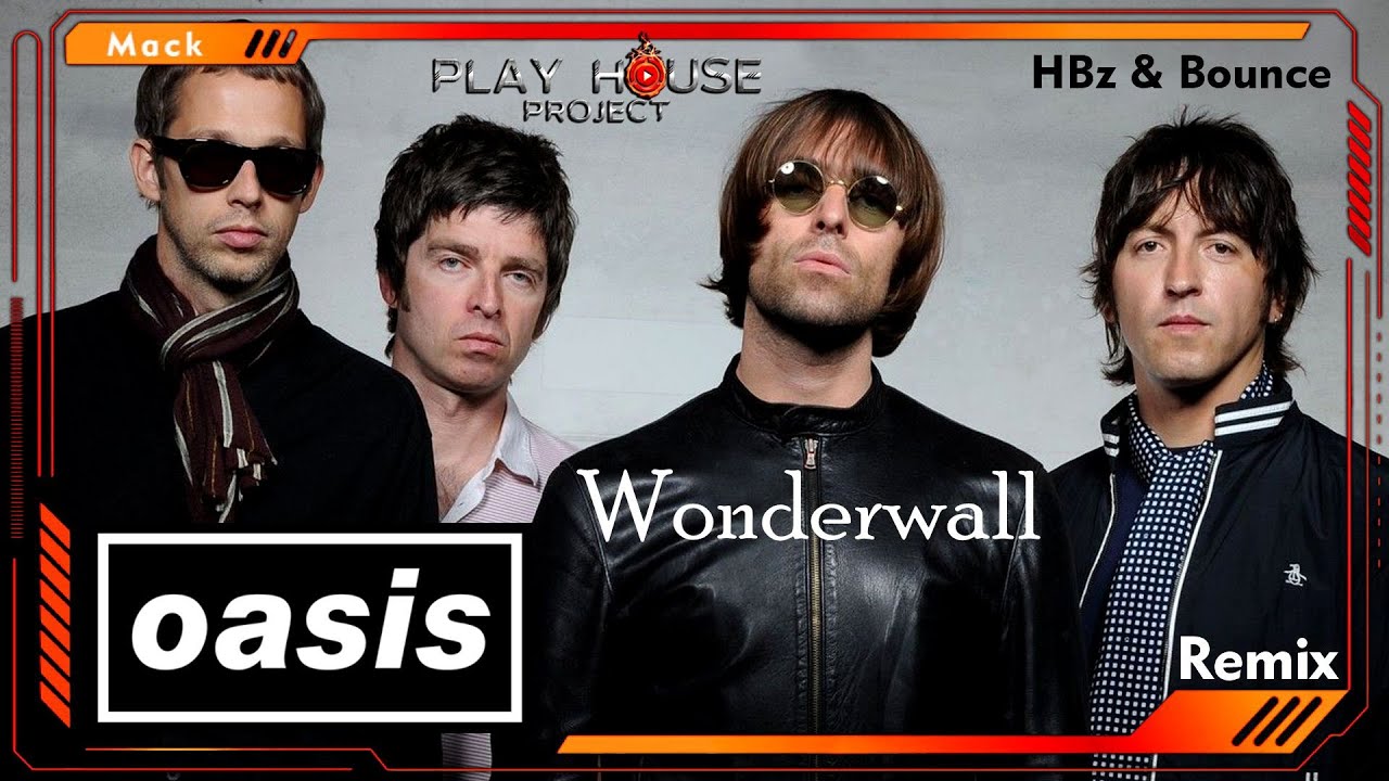 Oasis Hbz Bounce Wonderwall Remix Youtube