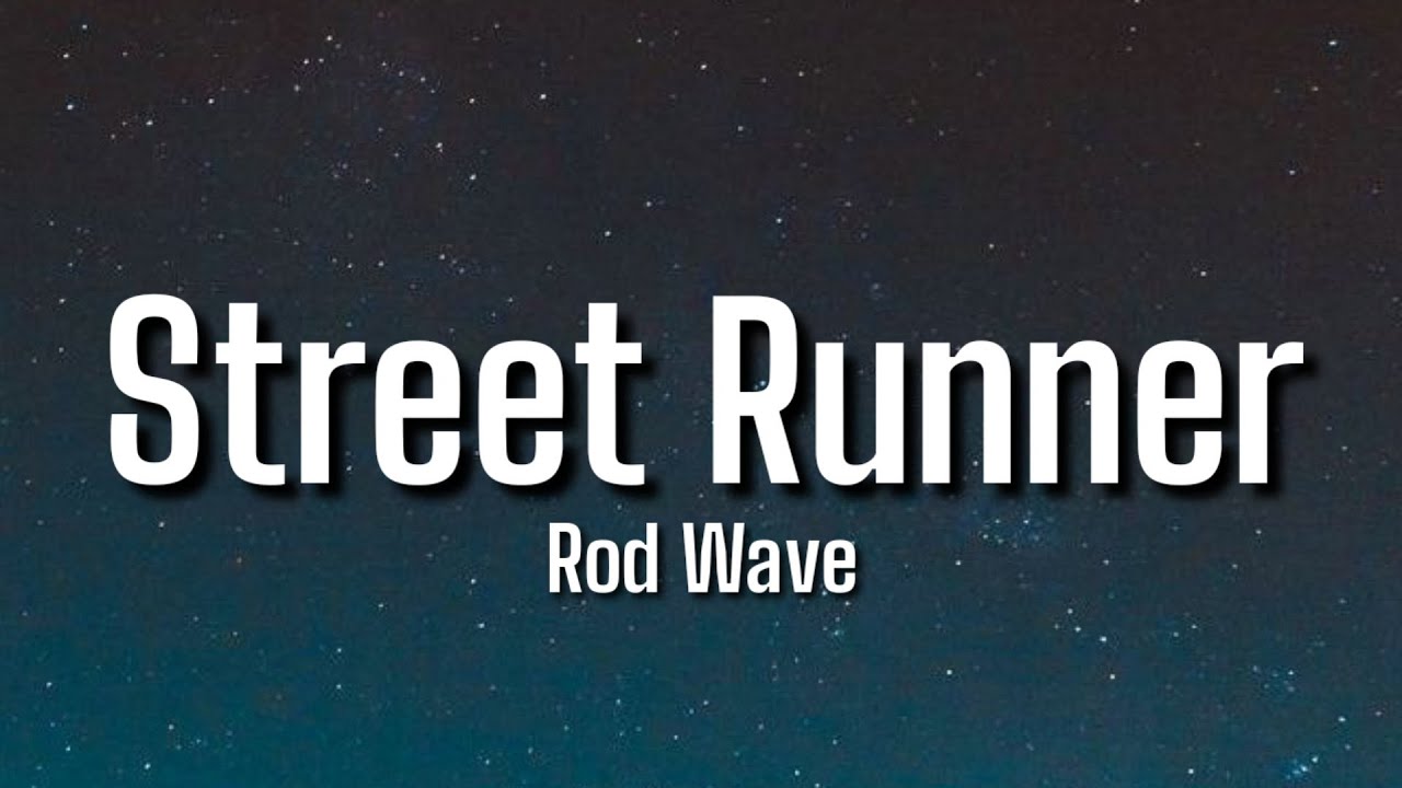 Rod Wave Street Runner Lyrics Youtube