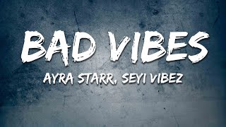 Ayra Starr Bad Vibes Lyrics Ft Seyi Vibez 7clouds Workout Mix Mp3 Music ...