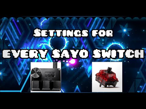 The Best Sayodevice Settings For Every Compatible Switch Geometry