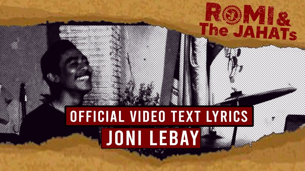 Romi The Jahats Joni Lebay Official Video Lirik Youtube