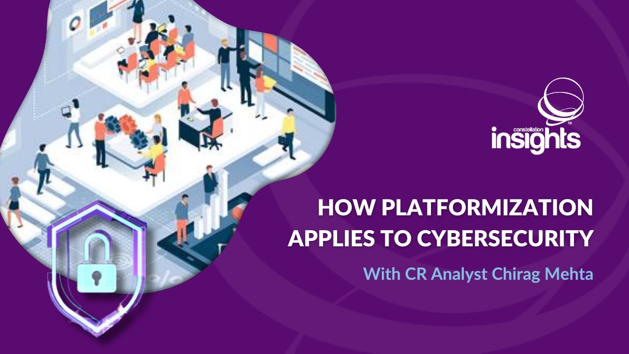 How Platformization Applies To Cybersecurity Constellation Insights