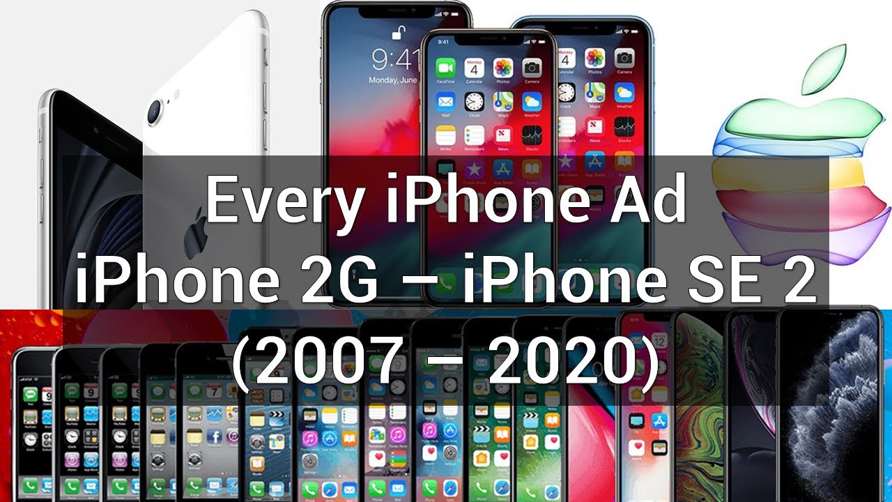 Every Iphone Ad Iphone 2g To Iphone Se 2020 2007 2020 All Iphones