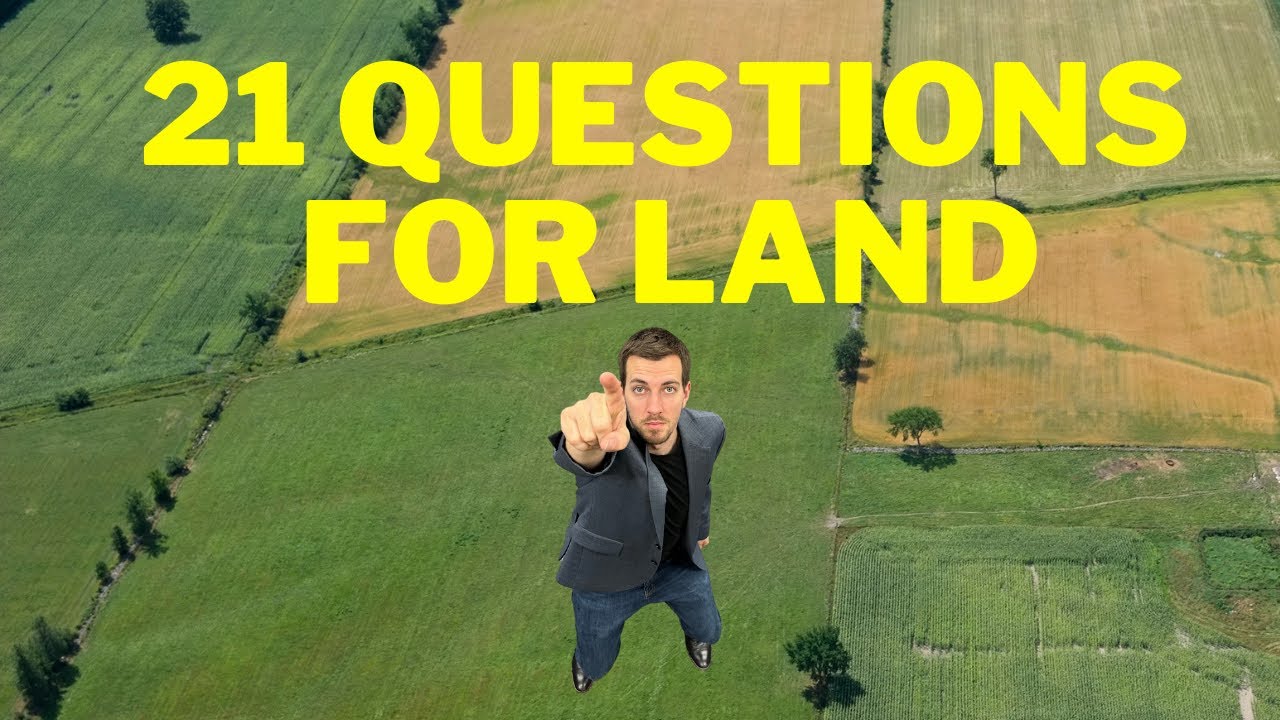 21 Questions Before Buying Any Land In Real Estate Youtube