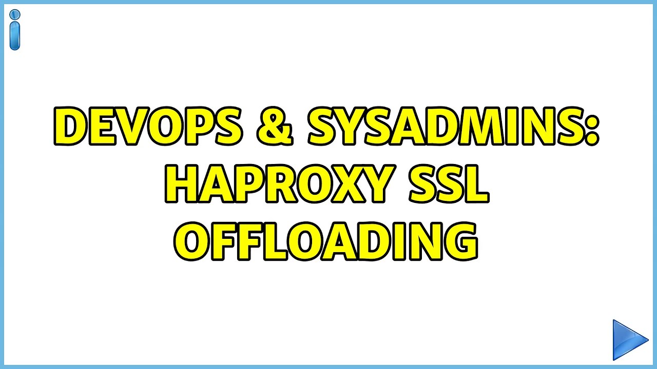 Devops Sysadmins Haproxy Ssl Offloading Youtube