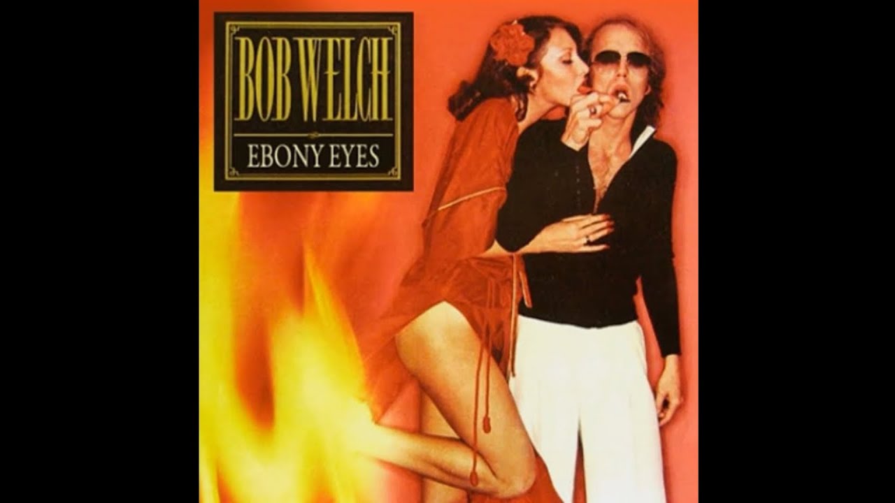 Bob Welch Ebony Eyes The Music Video Youtube