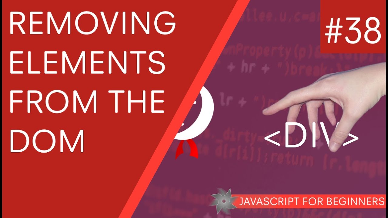 Javascript Tutorial For Beginners 38 Removing Elements From The Dom