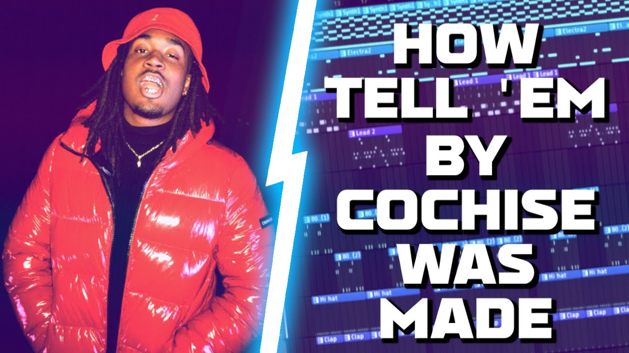 How Tell Em By Cochise Was Made Fl Studio Instrumental Remake Youtube