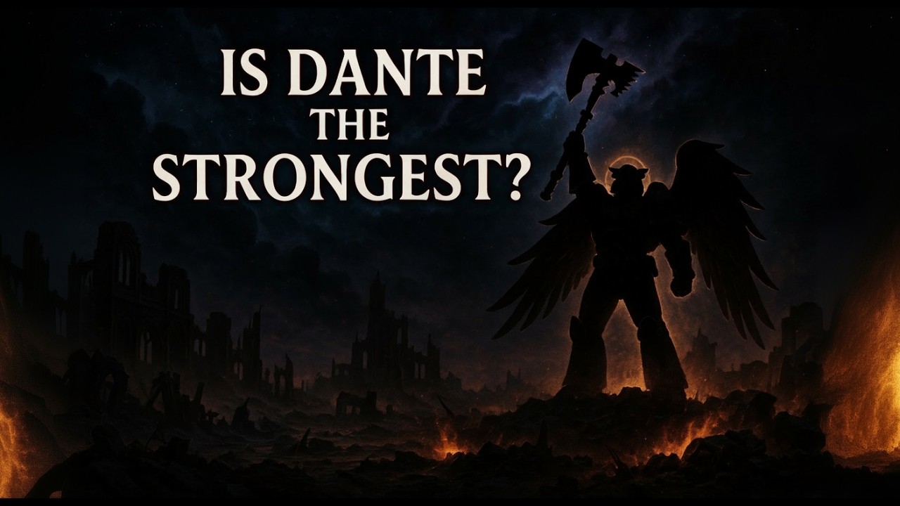 Is Dante The Strongest Chapter Master Warhammer 40k Lore Youtube
