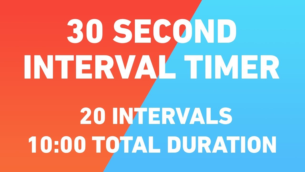 30 Second Interval Timer 20 Intervals 10 Minutes Duration Youtube