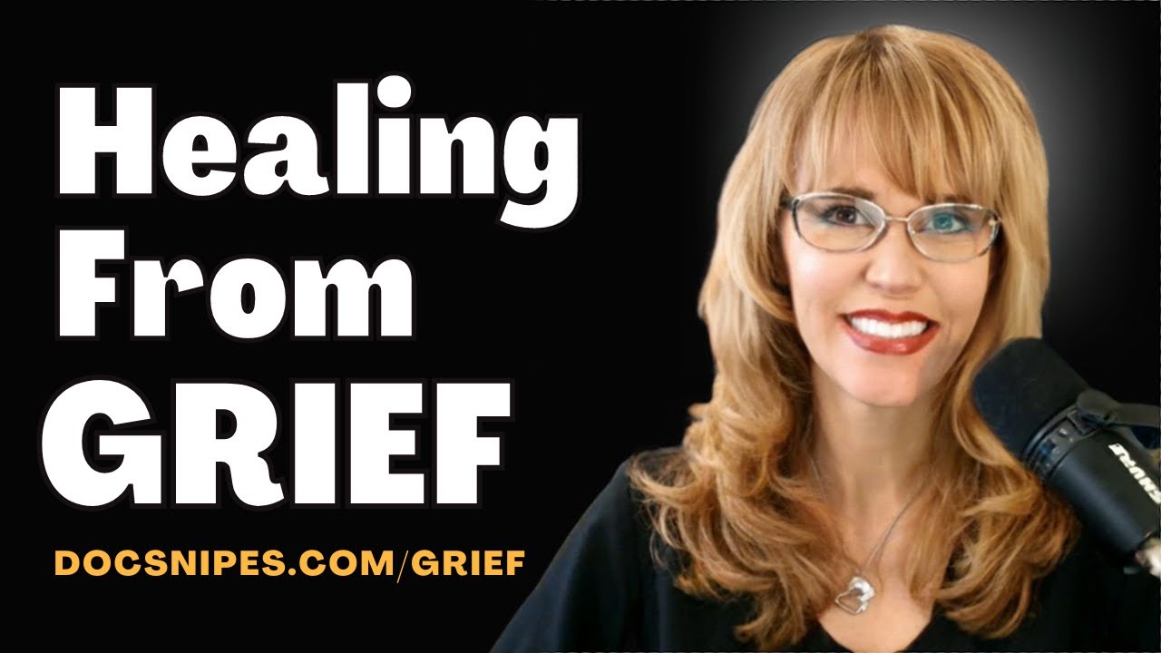 Healing From Grief Youtube