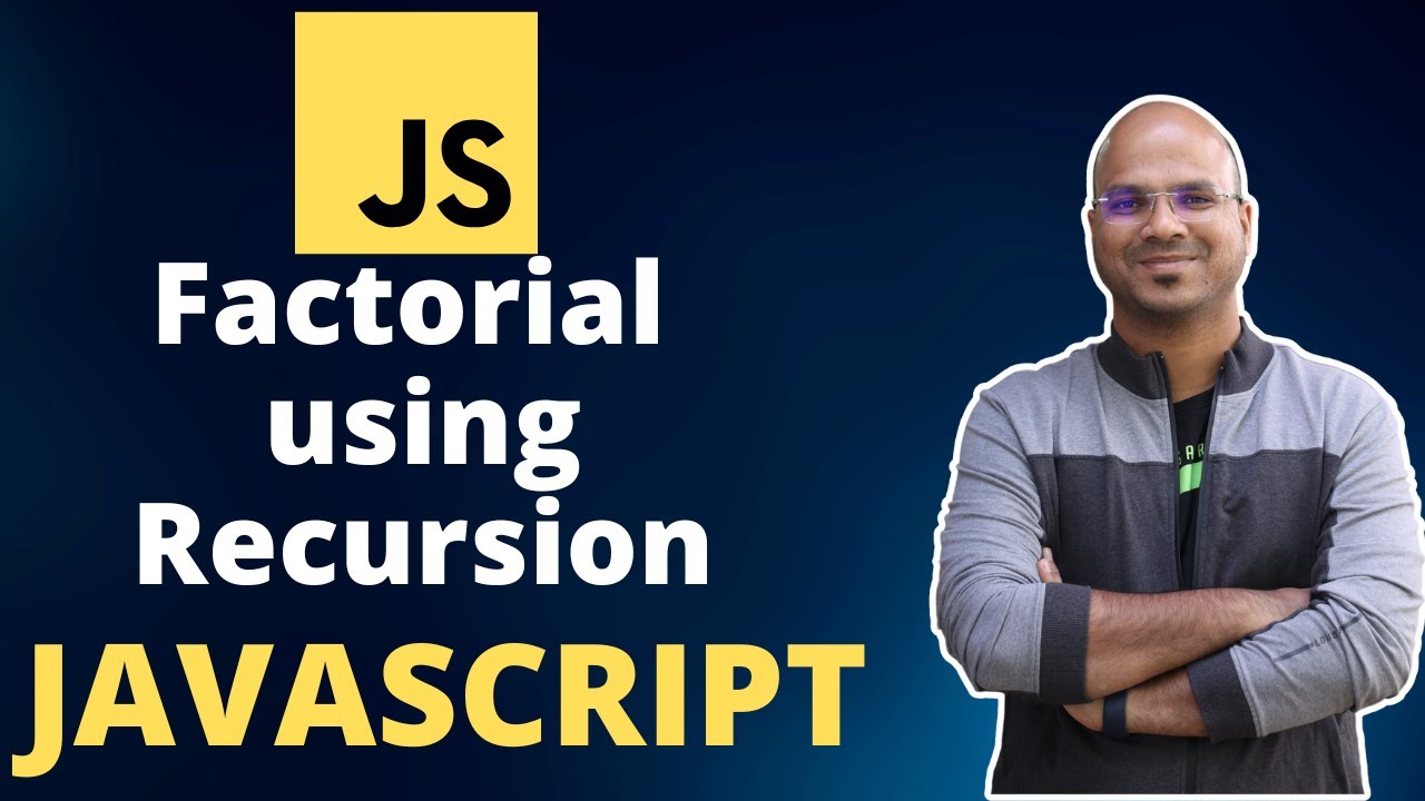 Factorial Using Recursion Javascript Youtube