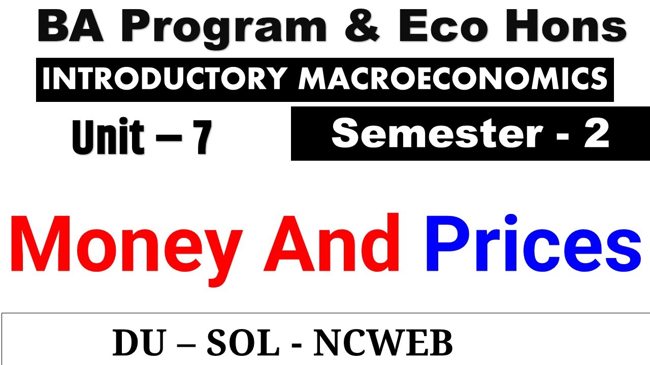 Unit 7 Money And Prices I Introductory Macroeconomics I Ba Programme