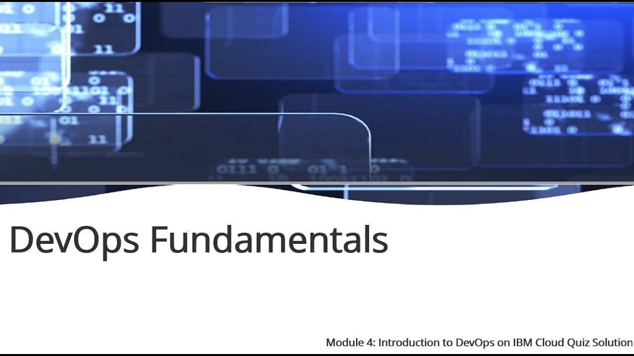 Ibm Devops Fundamentals Module 4 Introduction To Devops On Ibm Cloud