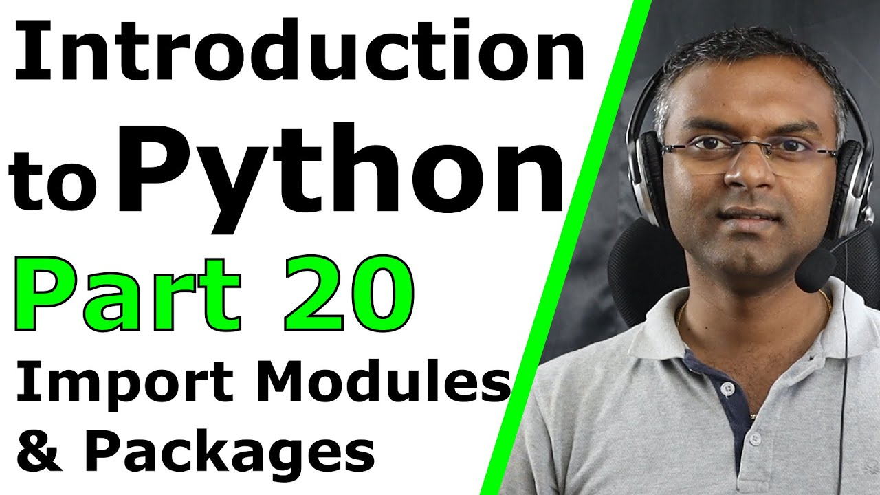 Introduction To Python Part 20 Import Modules And Packages Youtube