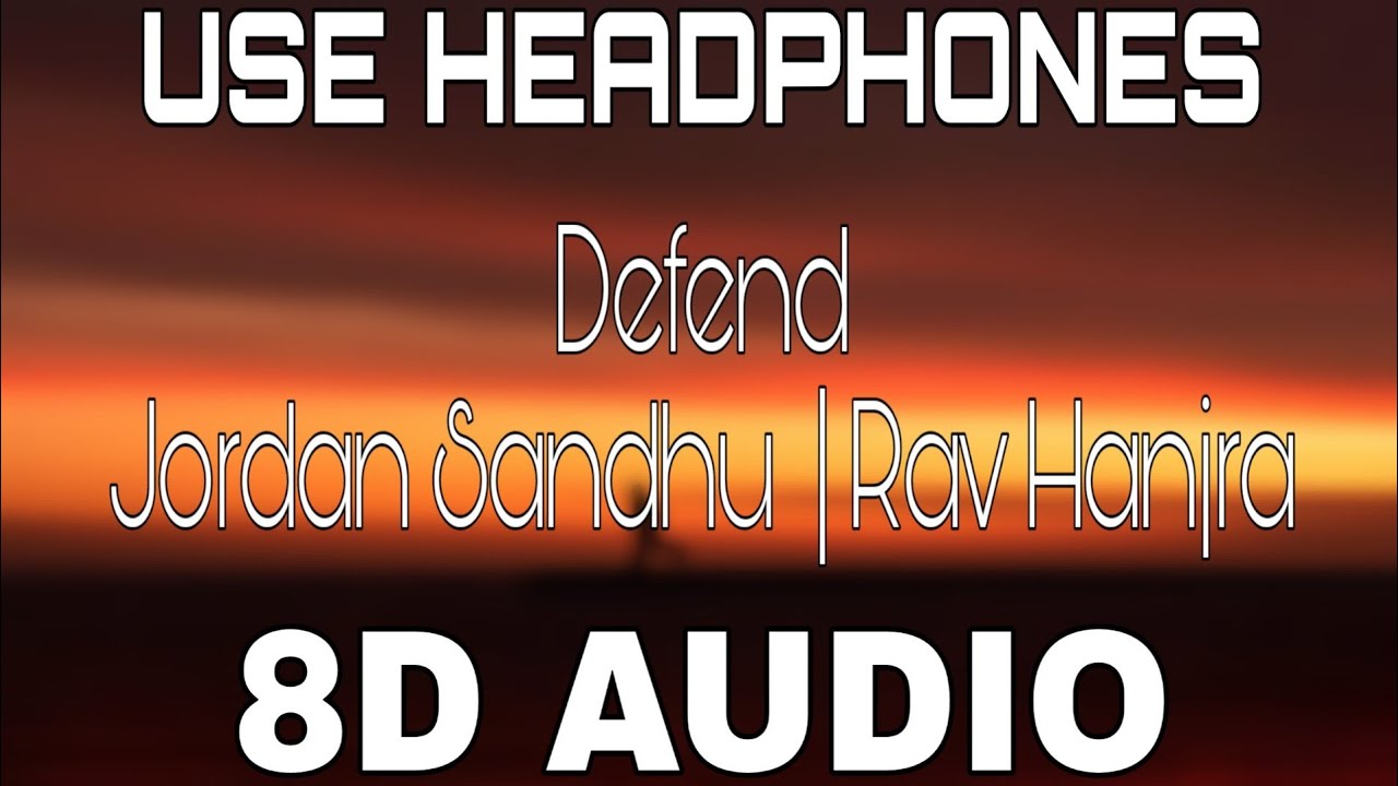 Defend 8d Audio Jordan Sandhu Snappy Rav Hanjra 8d Punjabi Songs