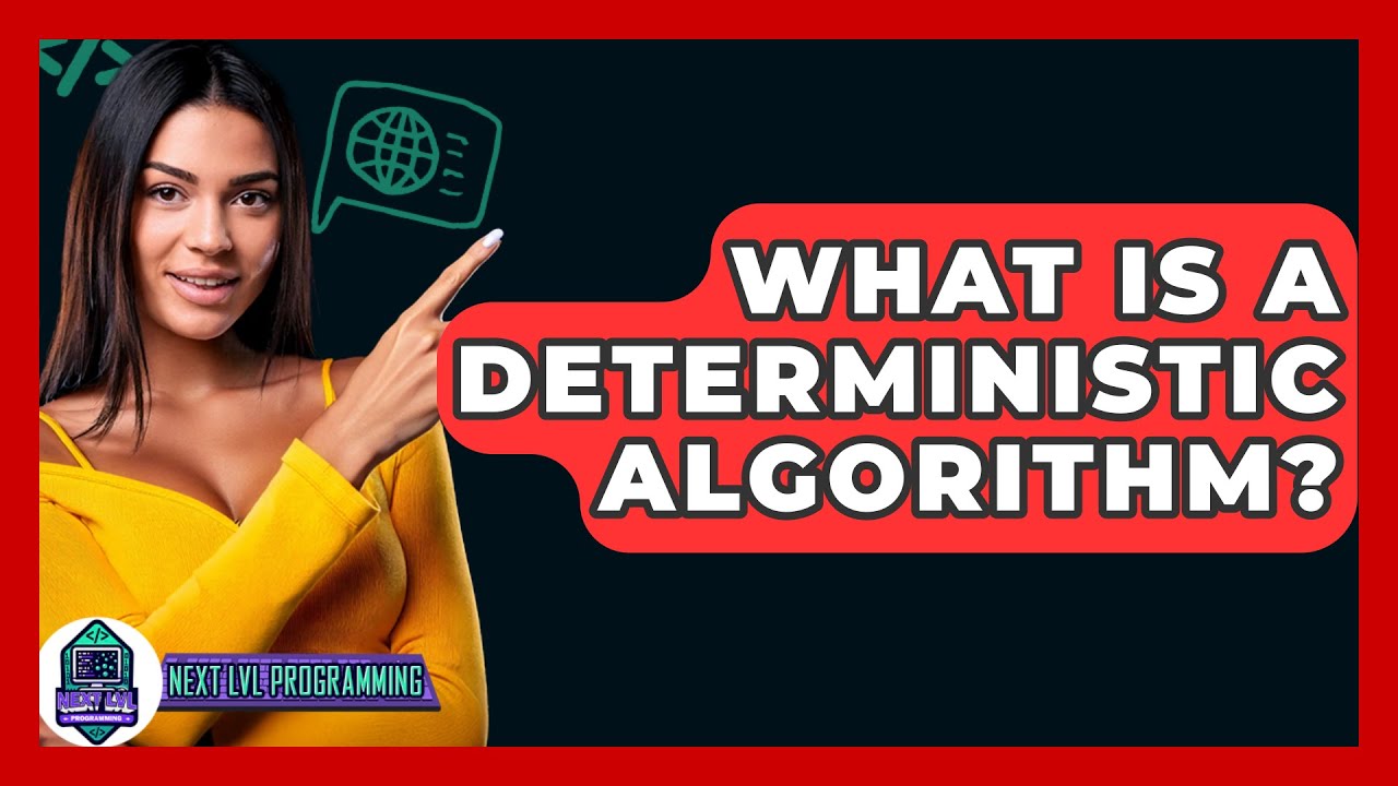 What Is A Deterministic Algorithm Next Lvl Programming Youtube