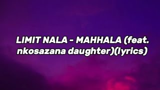Limit Nala Mahhala Feat Nkosazana Daughter Lyrics Scott Lyrics Mp3 ...