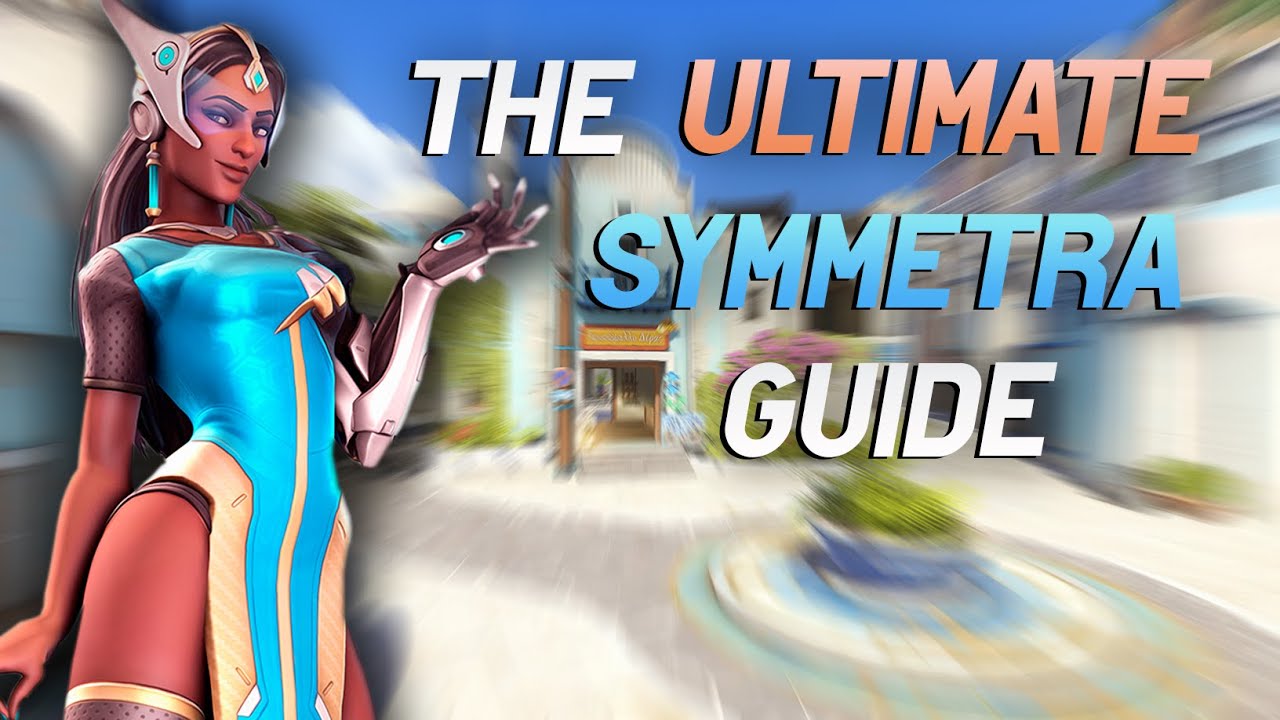 The Ultimate Overwatch 2 Symmetra Guide Youtube